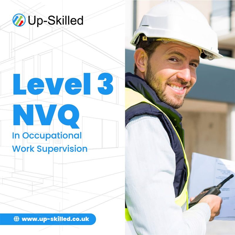 Level 3 NVQ Diploma in Occupational Work Supervision – Up-Skilled